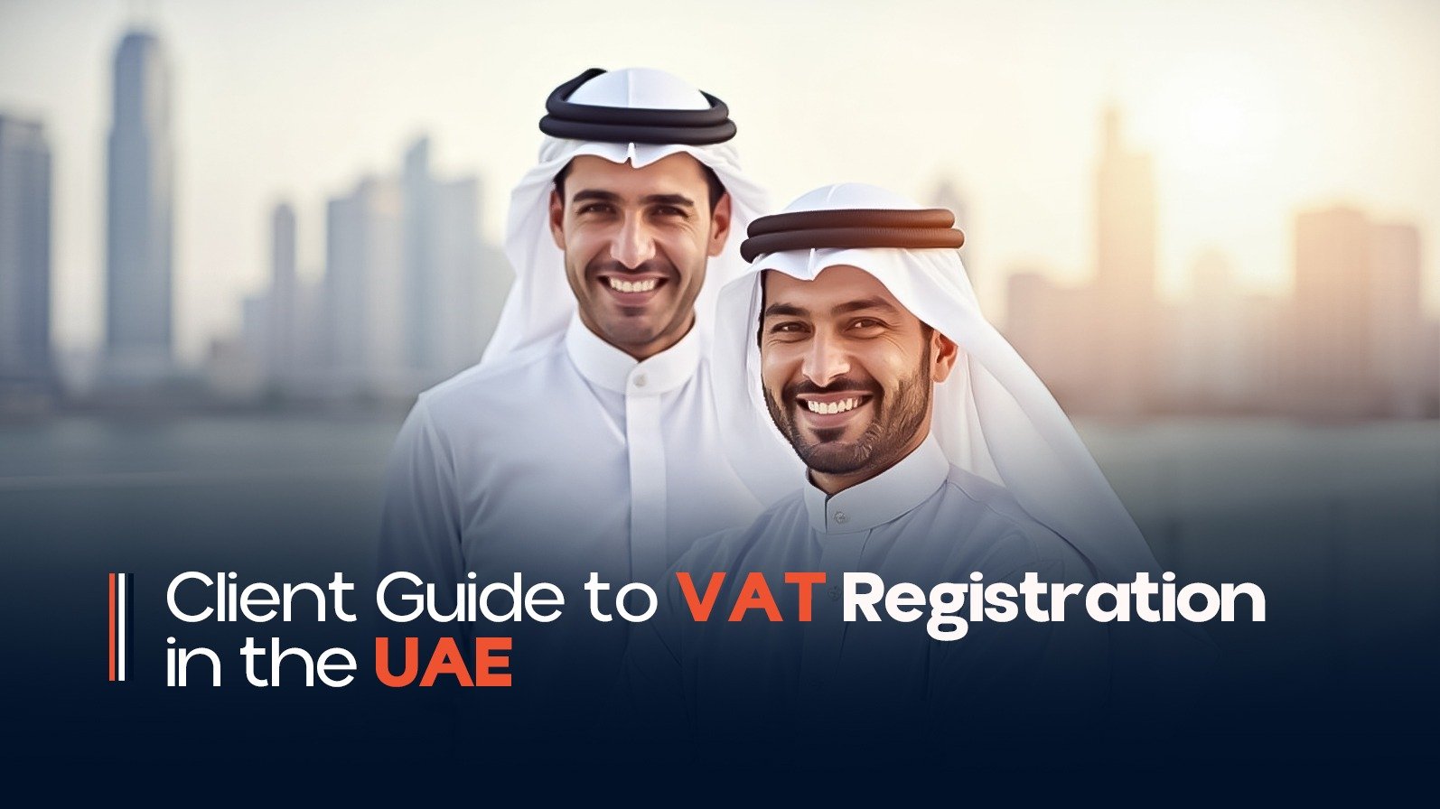 Client Guide to VAT Registration in the UAE - The Capital Zone