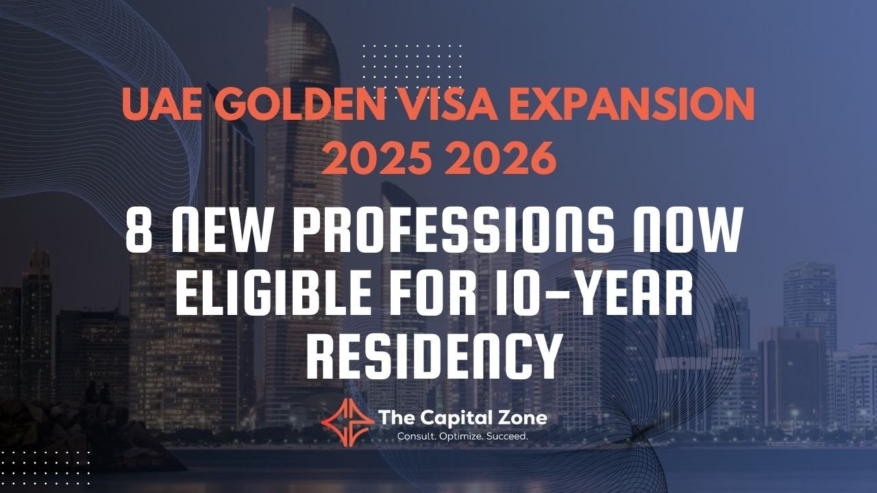UAE Golden Visa Expansion 2025–2026: 8 New Professions Now Eligible for ...
